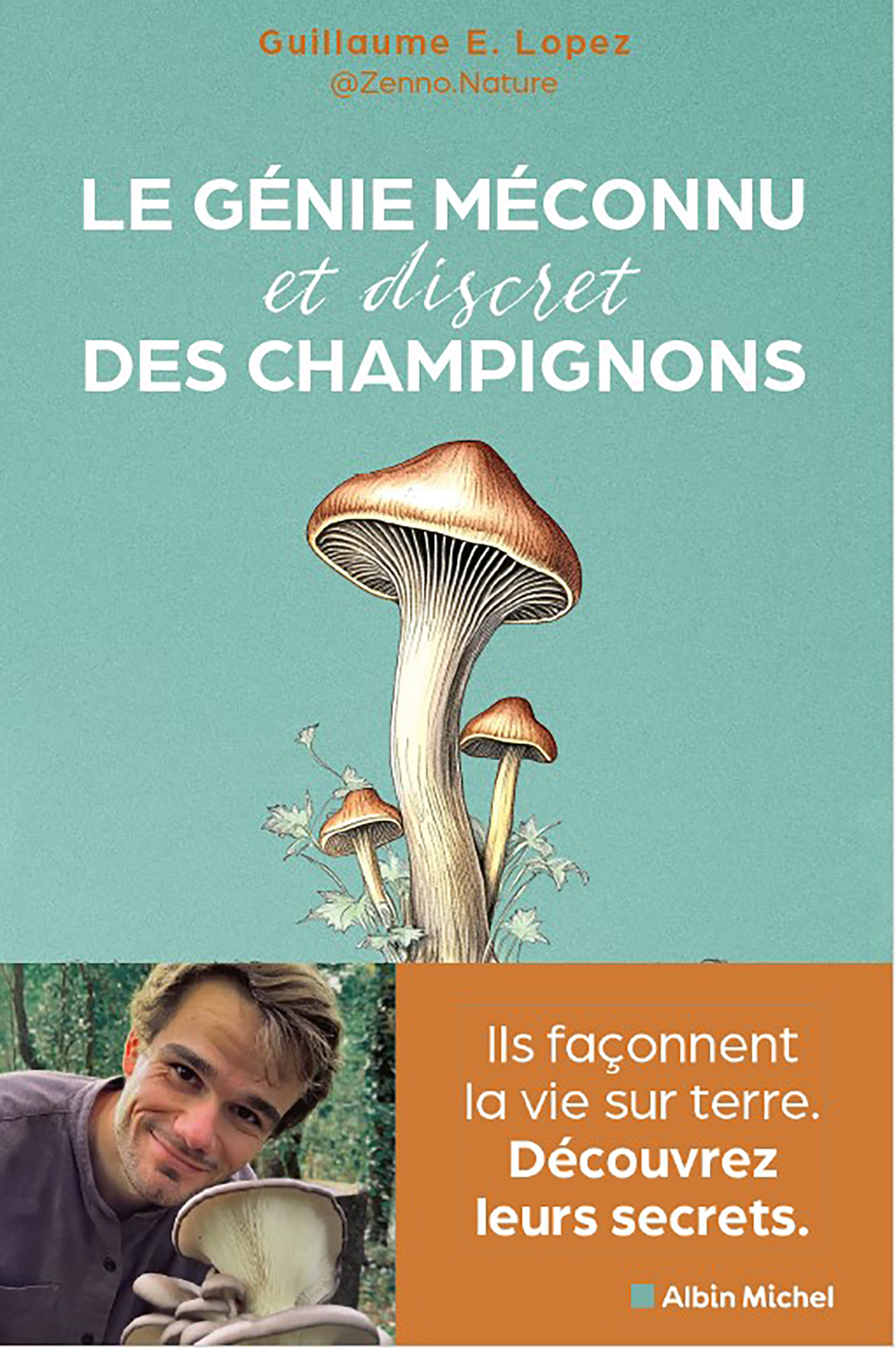 Le Génie méconnu et discret des champignons | Éditions Albin Michel