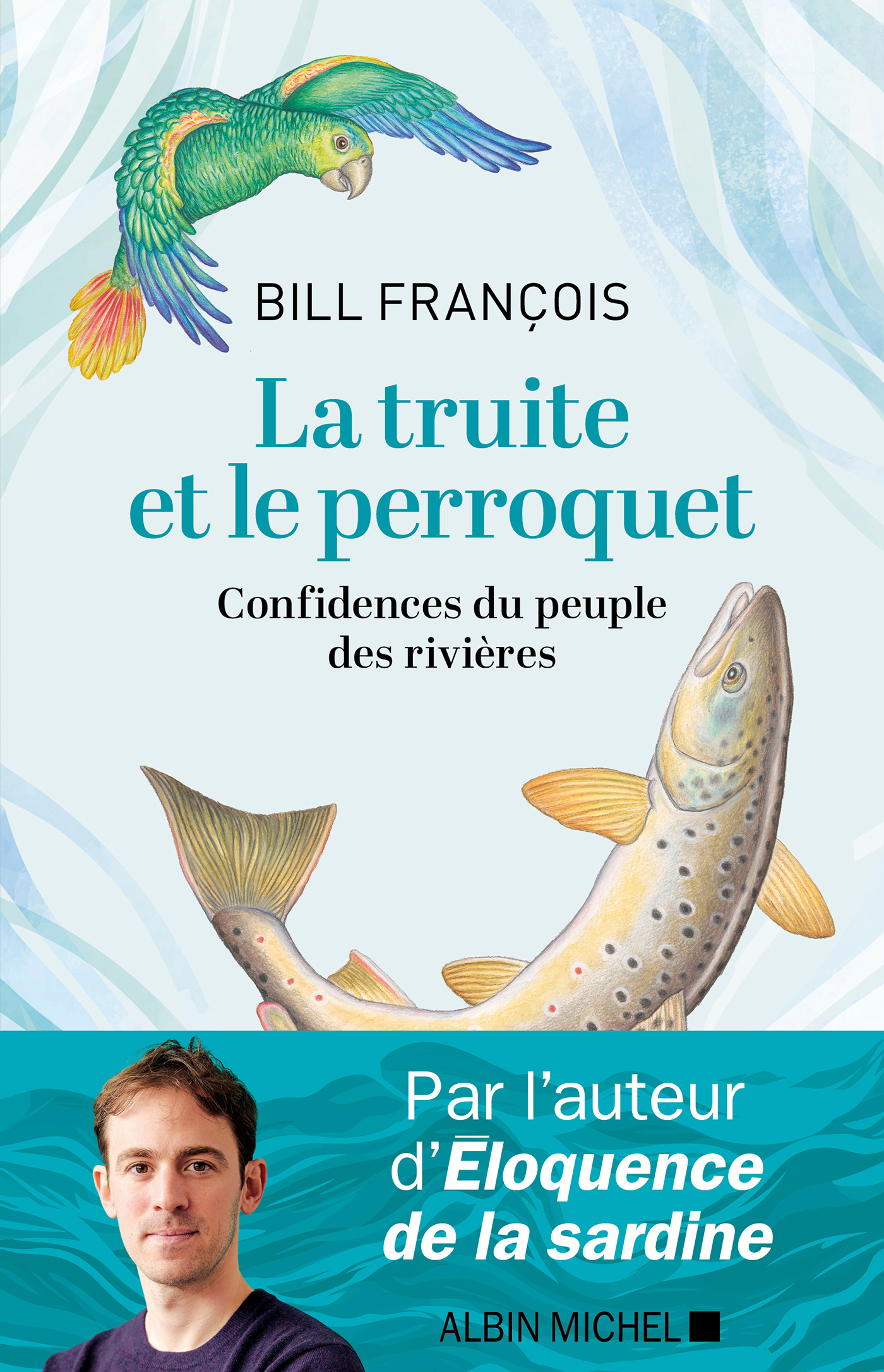 La Truite et le perroquet | Éditions Albin Michel