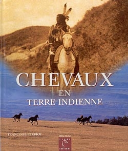 Chevaux en terre indienne | Éditions Albin Michel